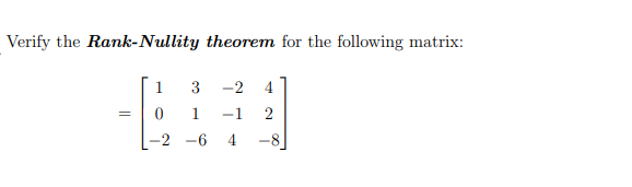 Solved Verify the Rank-Nullity theorem for the following | Chegg.com