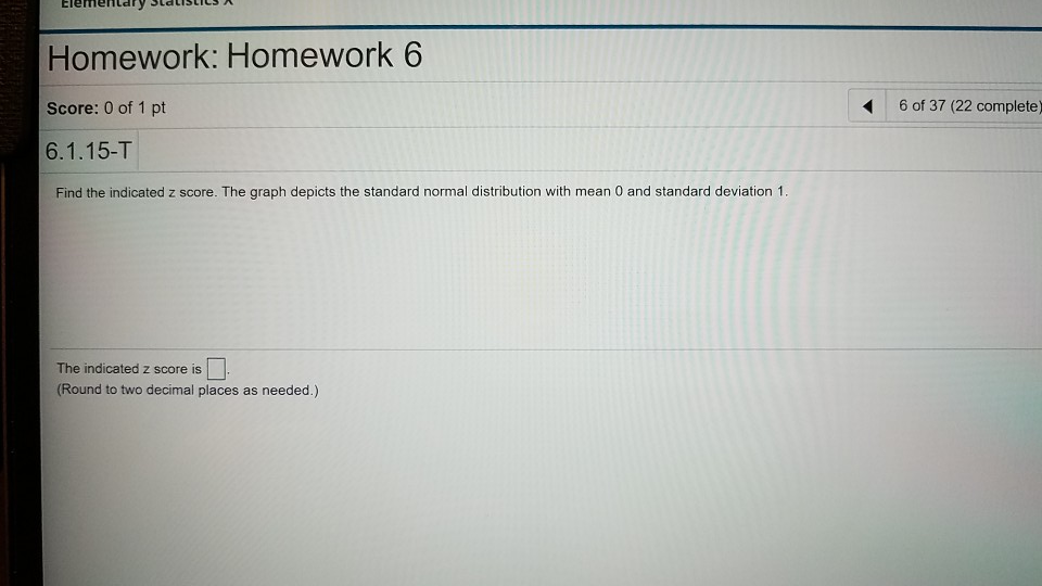 Solved Homework: Homework 6 Score: 0 of 1 pt 6.1.15-T 6 of | Chegg.com Solved Homework: Homework 6 Score: 0 of 1 pt 6.1.15-T 6 of | Chegg.com