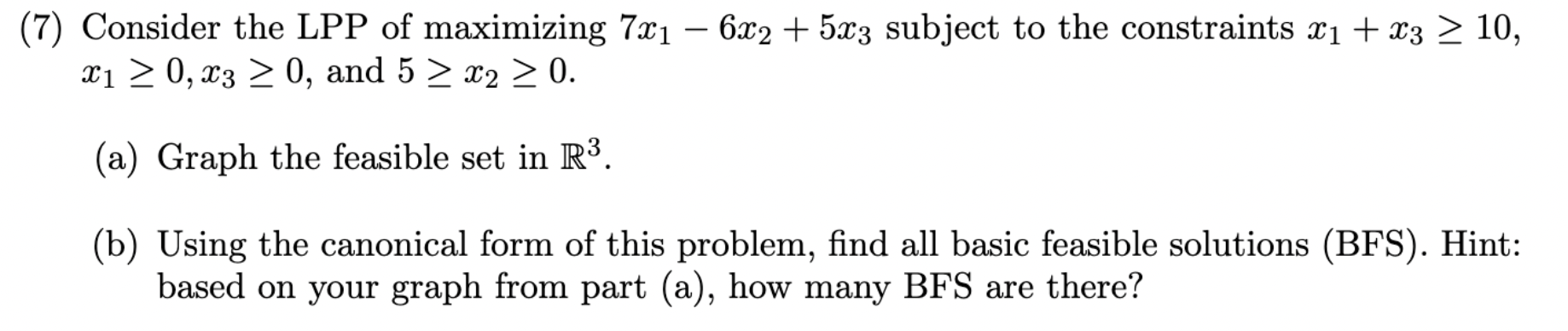 Solved (7) Consider the LPP of maximizing 7x1 – 6x2 + 5x3 | Chegg.com