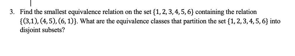 Solved 3. Find the smallest equivalence relation on the set | Chegg.com
