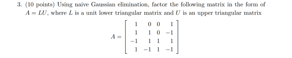 Solved 3. (10 points) Using naive Gaussian elimination, | Chegg.com