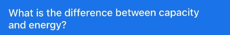 Solved What is the difference between capacity and energy? | Chegg.com