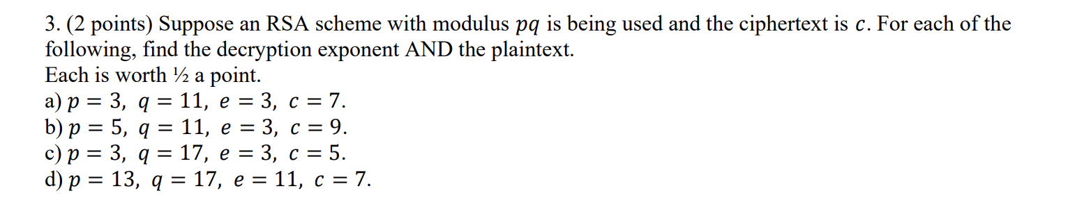 Solved 3. ( 2 points) Suppose an RSA scheme with modulus pq | Chegg.com