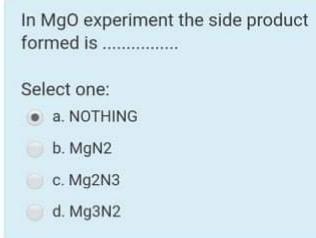 Solved In MgO experiment the side product formed is | Chegg.com