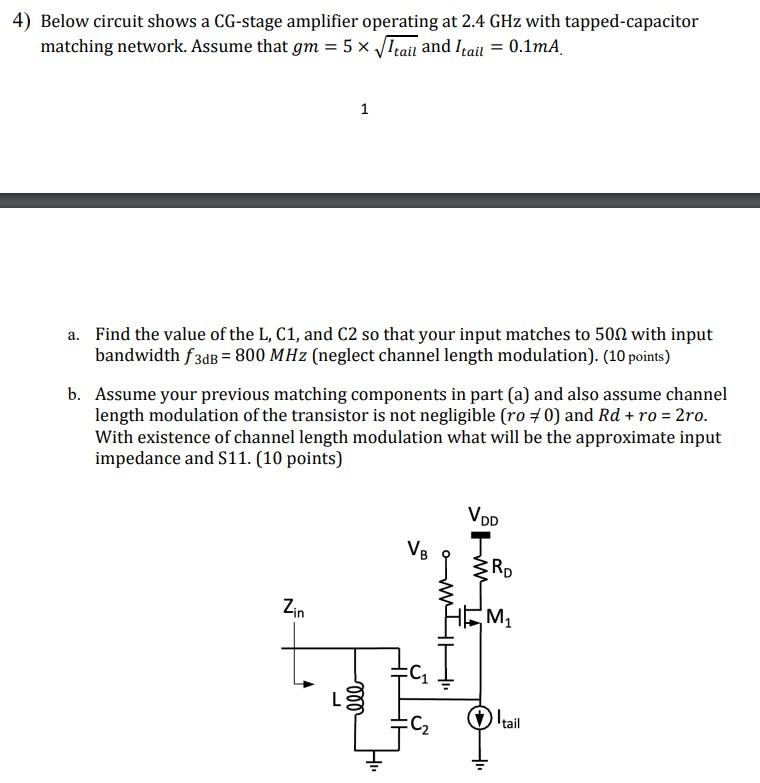 Solved 4) Below circuit shows a CG-stage amplifier operating | Chegg.com