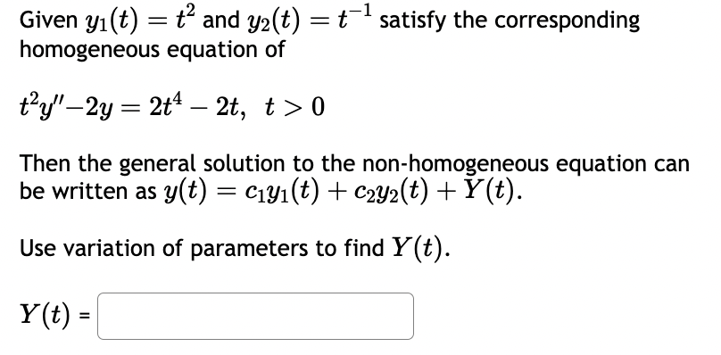 Solved Given y1(t)=t2 and y2(t)=t−1 satisfy the | Chegg.com