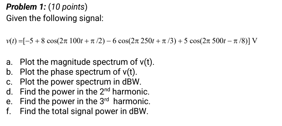 Solved Problem 1: (10 points) Given the following signal: | Chegg.com