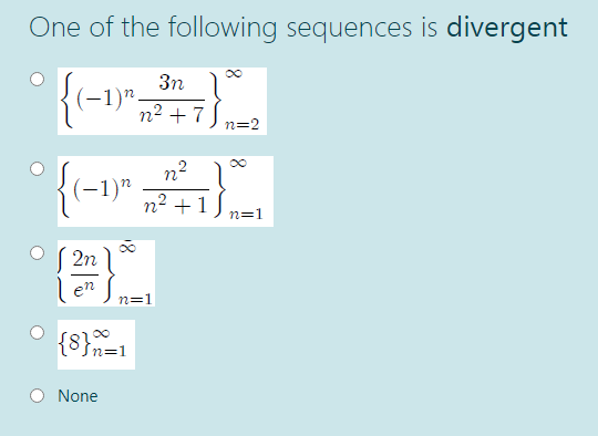 Solved One of the following sequences is divergent {-1 3n | Chegg.com