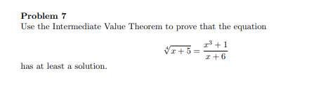 Solved Problem 7 Use the Intermediate Value Theorem to prove | Chegg.com