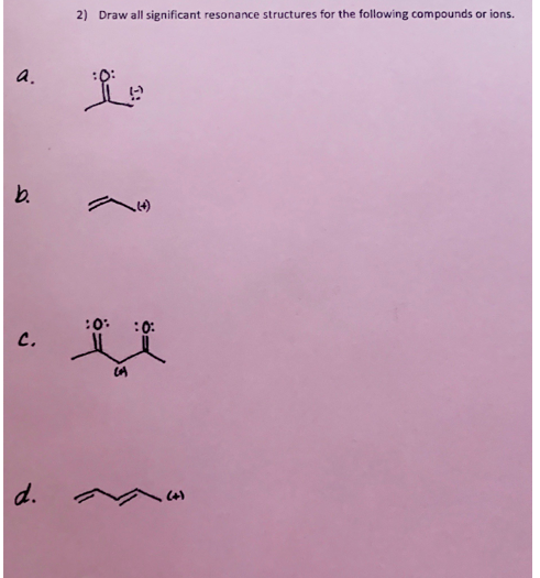 Solved 2) Draw all significant resonance structures for the | Chegg.com