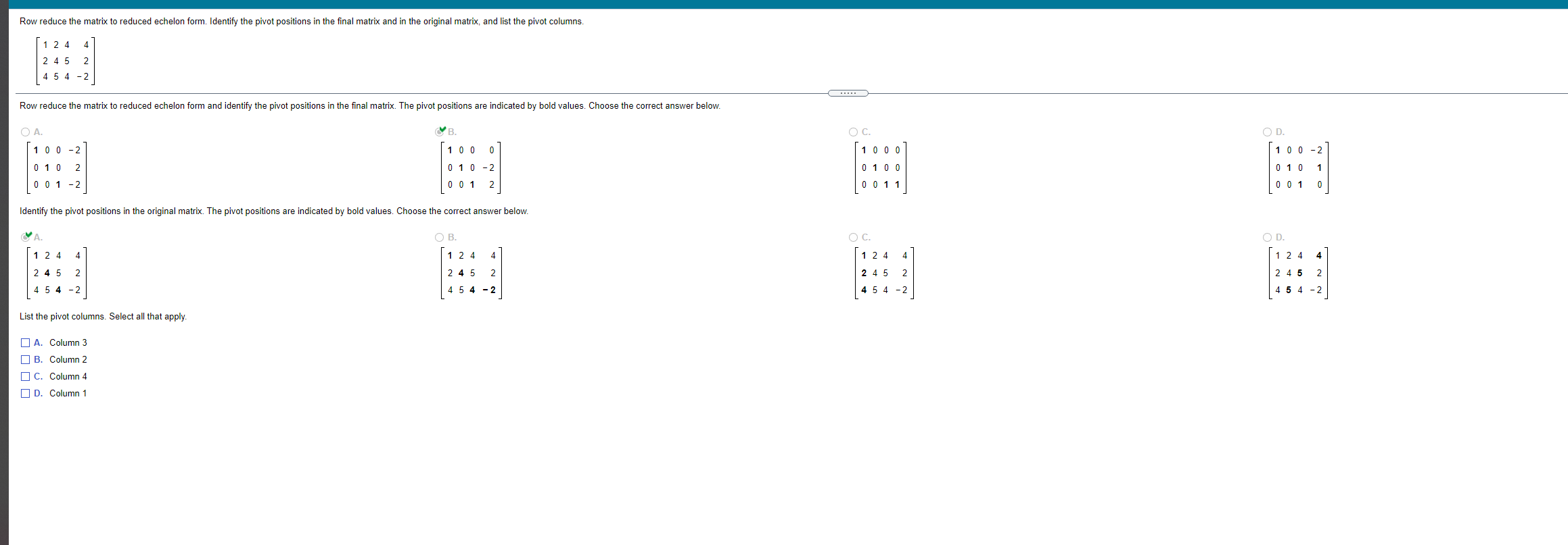 Solved Row reduce the matrix to reduced echelon form. | Chegg.com