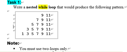 Solved Task 1: Write a nested while loop that would produce | Chegg.com