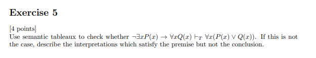 Solved Exercise 5 [4 points) Use semantic tableaux to check | Chegg.com