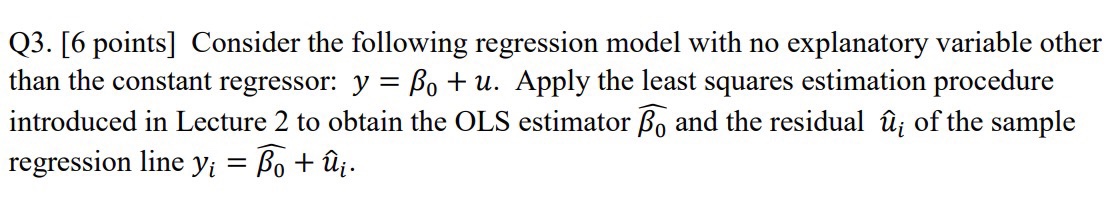 Solved Q3. [6 points] Consider the following regression | Chegg.com