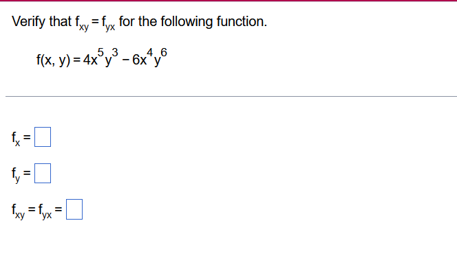 Solved Verify that fxy = fyx for the following function. 5.3 | Chegg.com