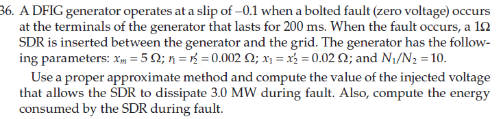 Solved 36. A DFIG generator operates at a slip of -0.1 when | Chegg.com