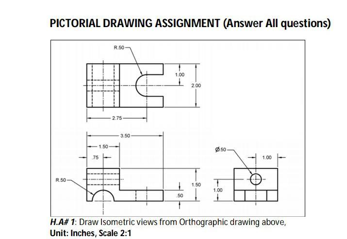 Solved PICTORIAL DRAWING ASSIGNMENT (Answer All questions) | Chegg.com