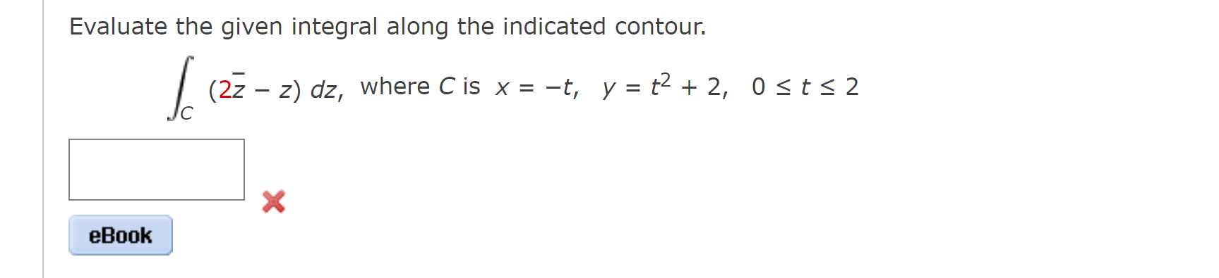 Solved Evaluate the given integral along the indicated | Chegg.com
