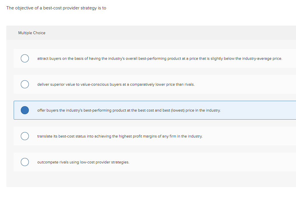 Solved The objective of a best-cost provider strategy is to | Chegg.com