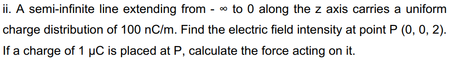 Solved ii. A semi-infinite line extending from - to 0 along | Chegg.com