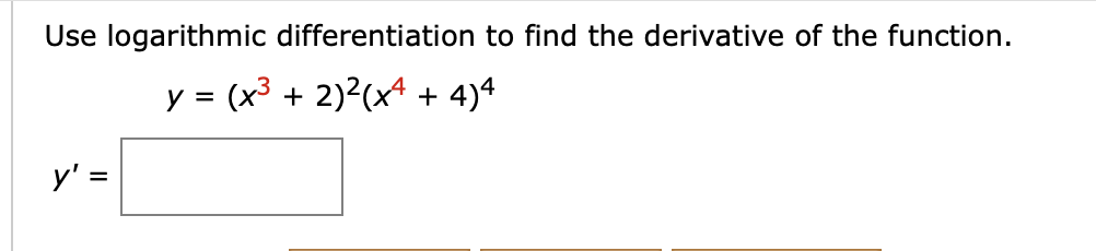 Solved Use logarithmic differentiation to find the | Chegg.com