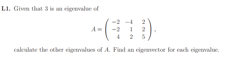 Solved L1. Given that 3 is an eigenvalue of | Chegg.com
