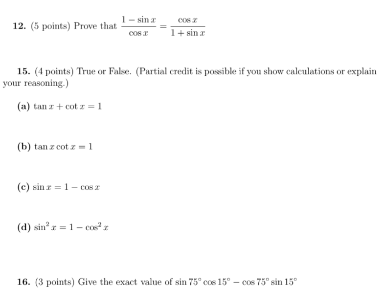 Solved 12. (5 points) Prove that cosx1−sinx=1+sinxcosx 15. | Chegg.com