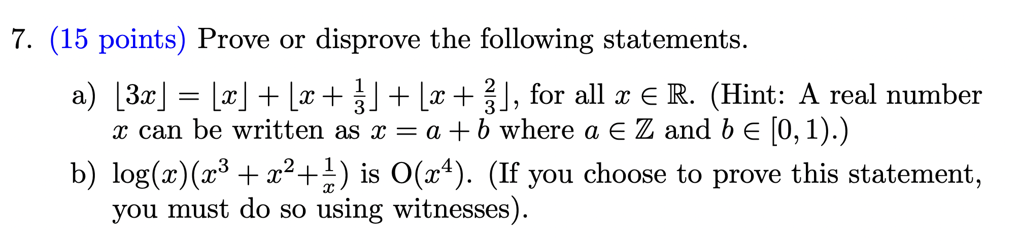 Solved 7. (15 points) Prove or disprove the following | Chegg.com