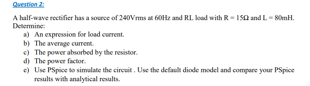 Solved Question 2: A half-wave rectifier has a source of | Chegg.com