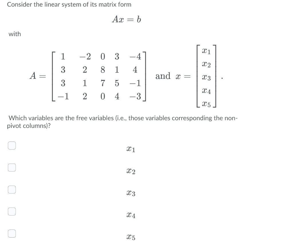 Solved Consider the linear system of its matrix form Ax = b | Chegg.com