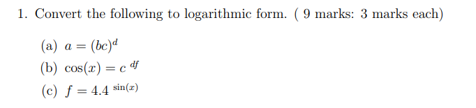 Solved 1. Convert the following to logarithmic form. ( 9 | Chegg.com