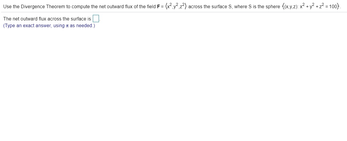 Solved Use the Divergence Theorem to compute the net outward | Chegg.com Solved Use the Divergence Theorem to compute the net outward | Chegg.com