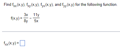 Solved Find fxx (x,y), fxy(x,y), fyx (x,y), and fyy (x,y) | Chegg.com