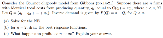 Solved Consider the Cournot oligopoly model from Gibbons | Chegg.com