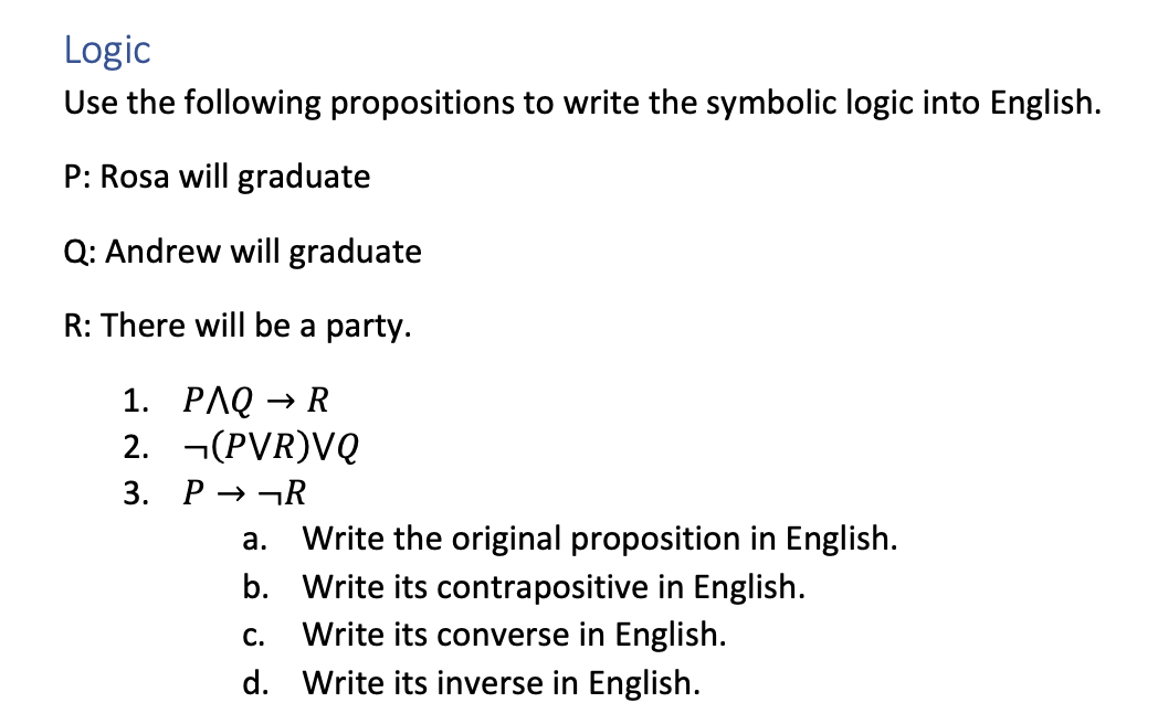 Solved Logic Use the following propositions to write the | Chegg.com