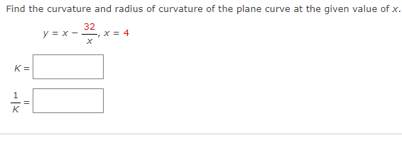 Solved Find the curvature and radius of curvature of the | Chegg.com