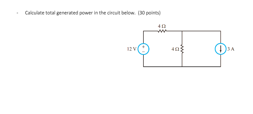 Solved Calculate total generated power in the circuit below. | Chegg.com