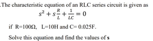 Solved The characteristic equation of an RLC series circuit | Chegg.com