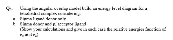 Q3: Using the angular overlap model build an energy | Chegg.com