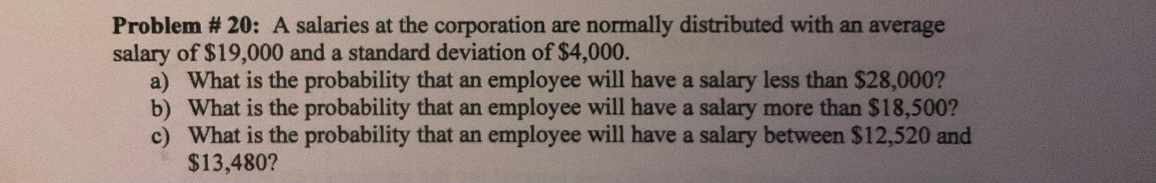 Solved Problem \# 20: A salaries at the corporation are | Chegg.com