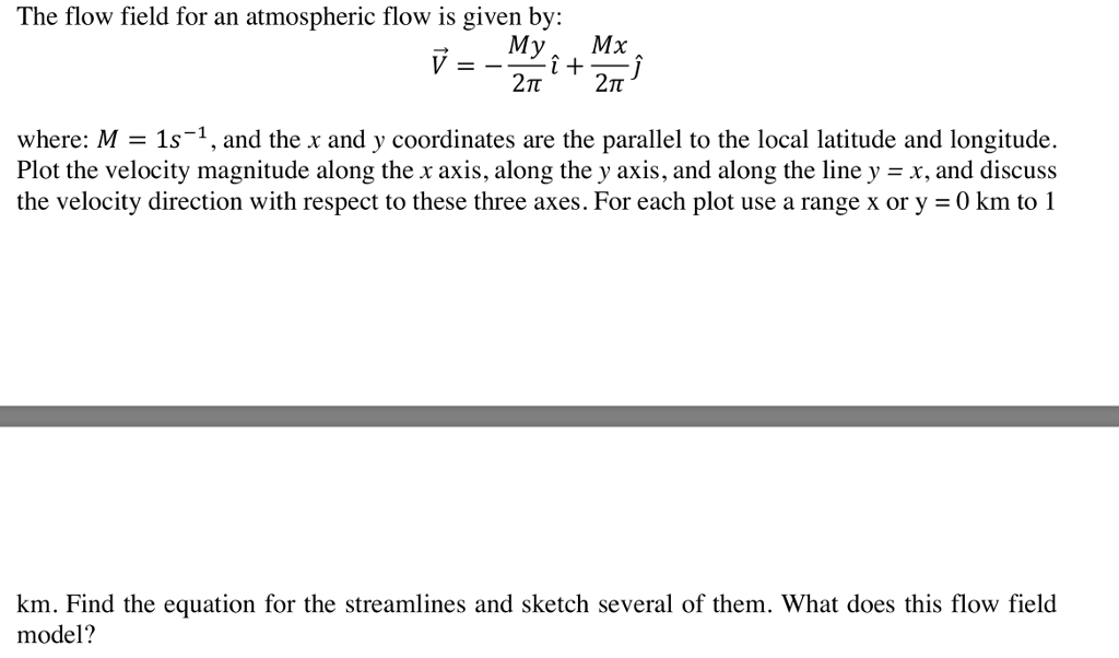 Solved The flow field for an atmospheric flow is given by: | Chegg.com