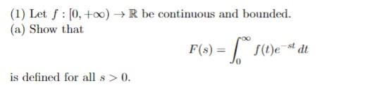Solved (1) Let f:[0,+∞)→R be continuous and bounded. (a) | Chegg.com