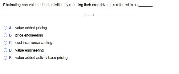 Solved Eliminating non-value added activities by reducing | Chegg.com