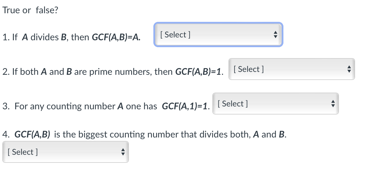 Solved True or false? 1. If A divides B, then GCF(A,B)=A. 2. | Chegg.com