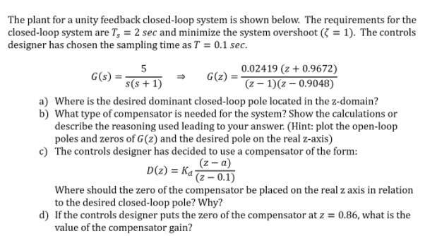Solved G(s) G(z) The plant for a unity feedback closed-loop | Chegg.com
