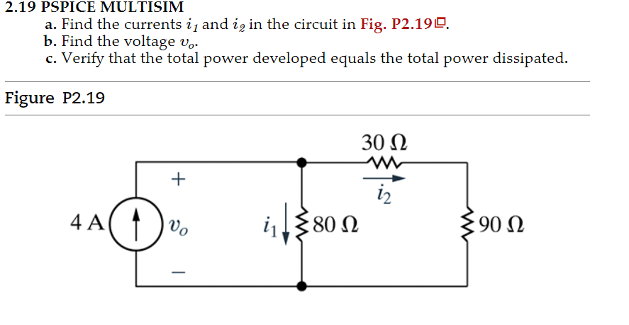 Solved 2.19 PSPICE MULTISIM a. Find the currents i1 and i2 | Chegg.com