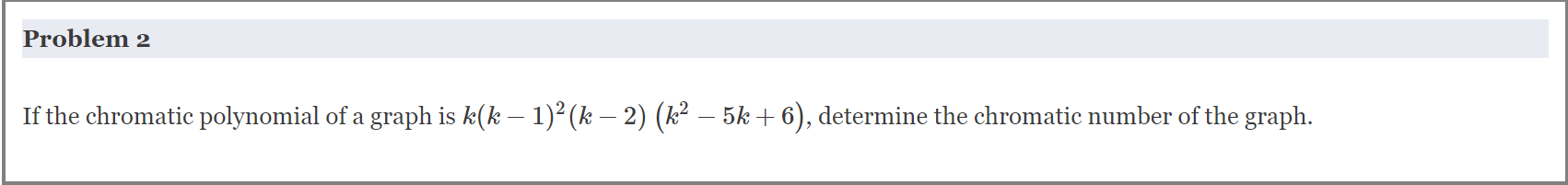 Solved Problem 2 If the chromatic polynomial of a graph is | Chegg.com