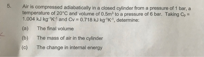 Solved 5. Air is compressed adiabatically in a closed | Chegg.com