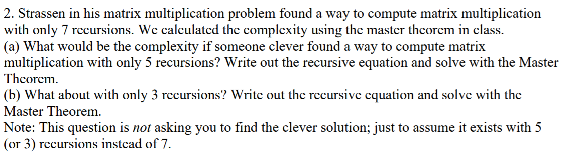 Solved 2. Strassen in his matrix multiplication problem | Chegg.com