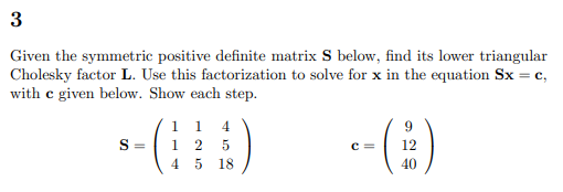 Solved 3 Given the symmetric positive definite matrix S | Chegg.com